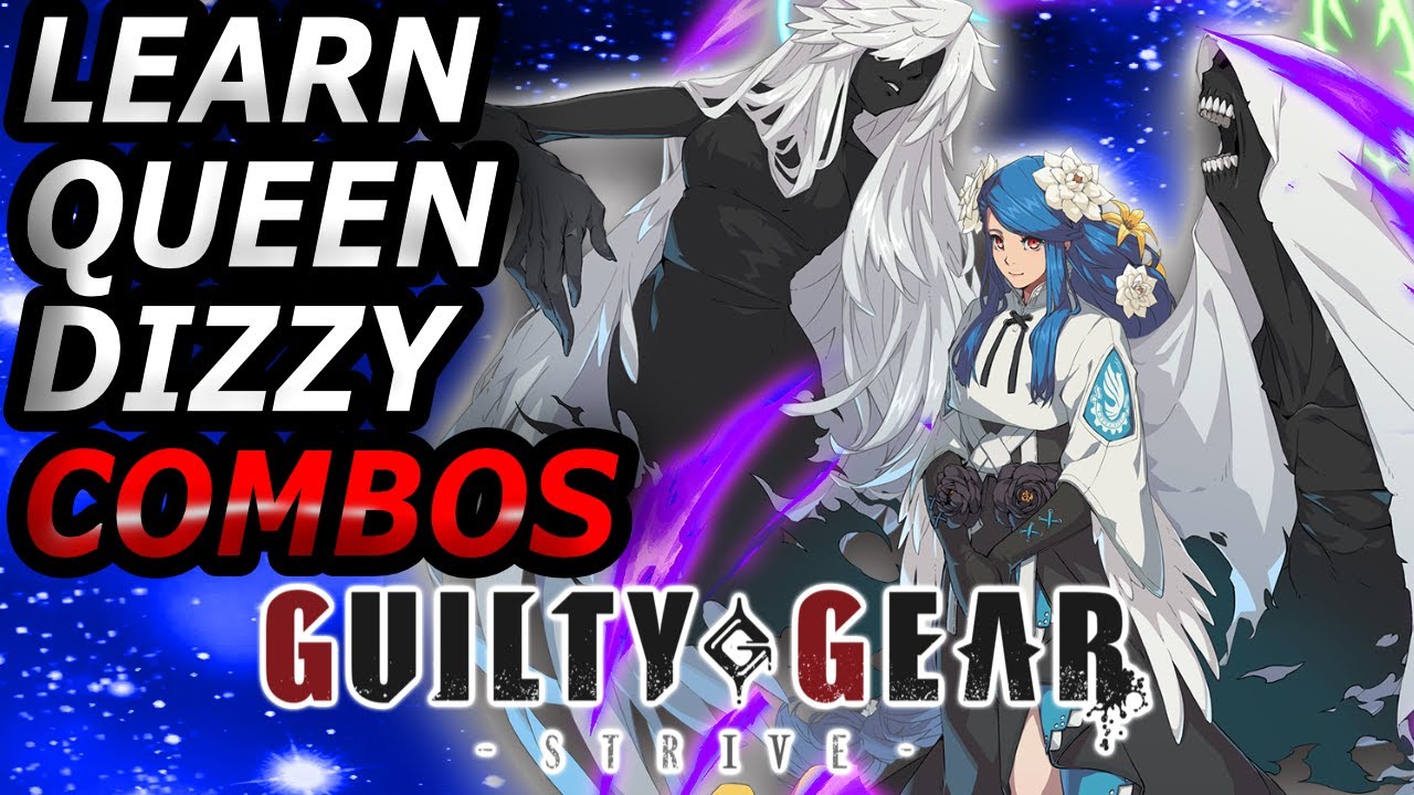 Guilty Gear Strive | Queen Dizzy Combos You Need to Learn | Guilty Gear ...