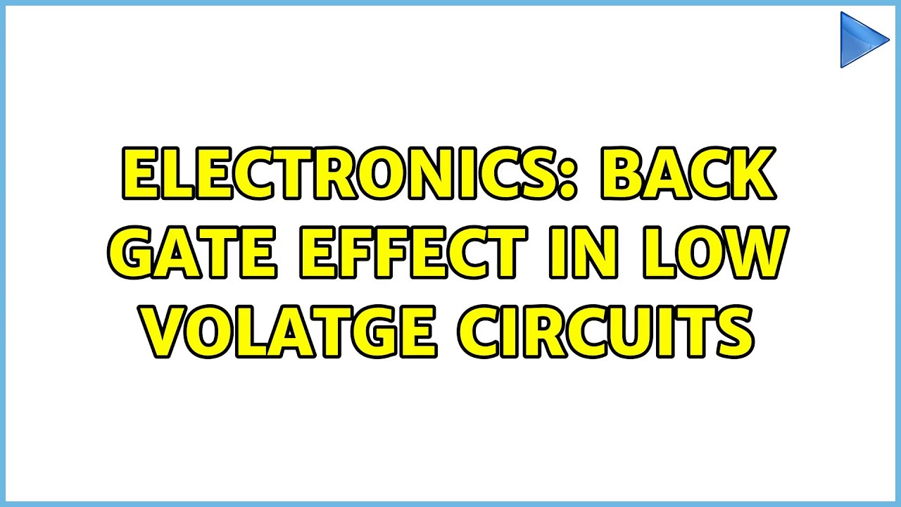 Electronics: back gate effect in low volatge circuits (2 Solutions ...