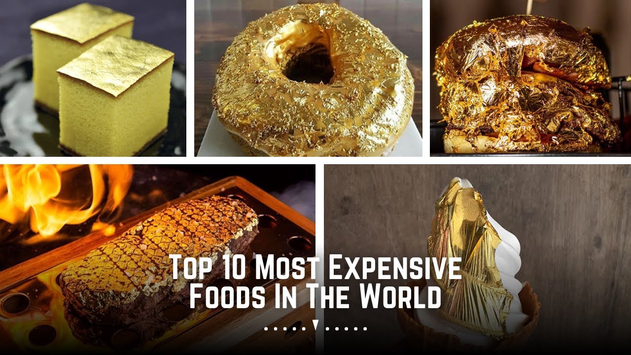 Top 10 Most Expensive & Best Foods In The World - YouTube