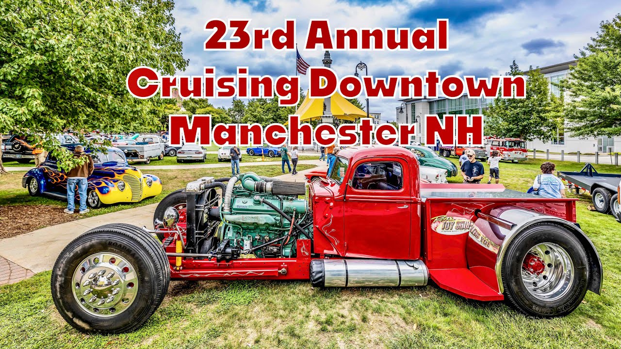 23rd Annual Cruising Downtown Manchester NH 2024 Classic Cars & Epic NH ...