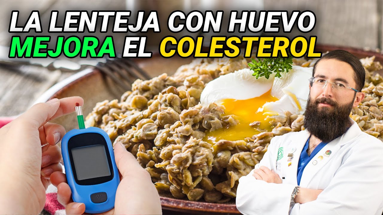 Controla el colesterol con la lenteja con huevo | Dr Benjamín Ramírez PhD - YouTube