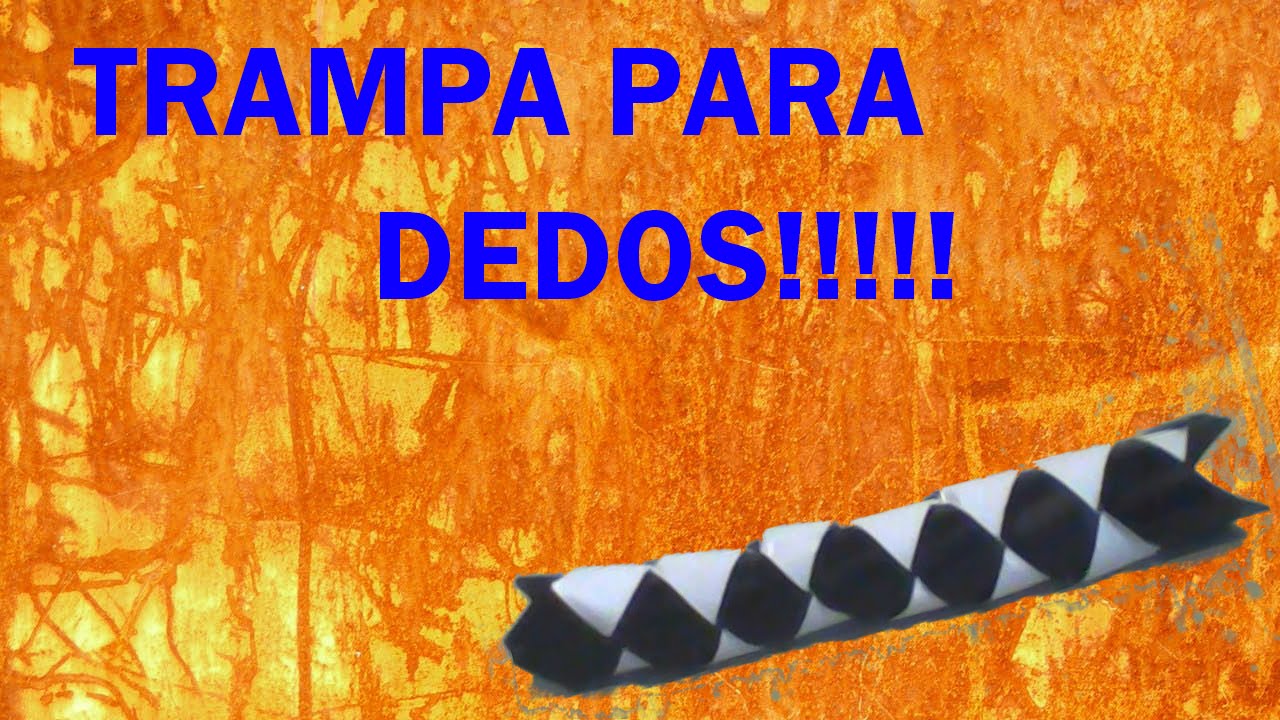 COMO HACER UNA TRAMPA PARA DEDOS CHINA!!!!!! - YouTube