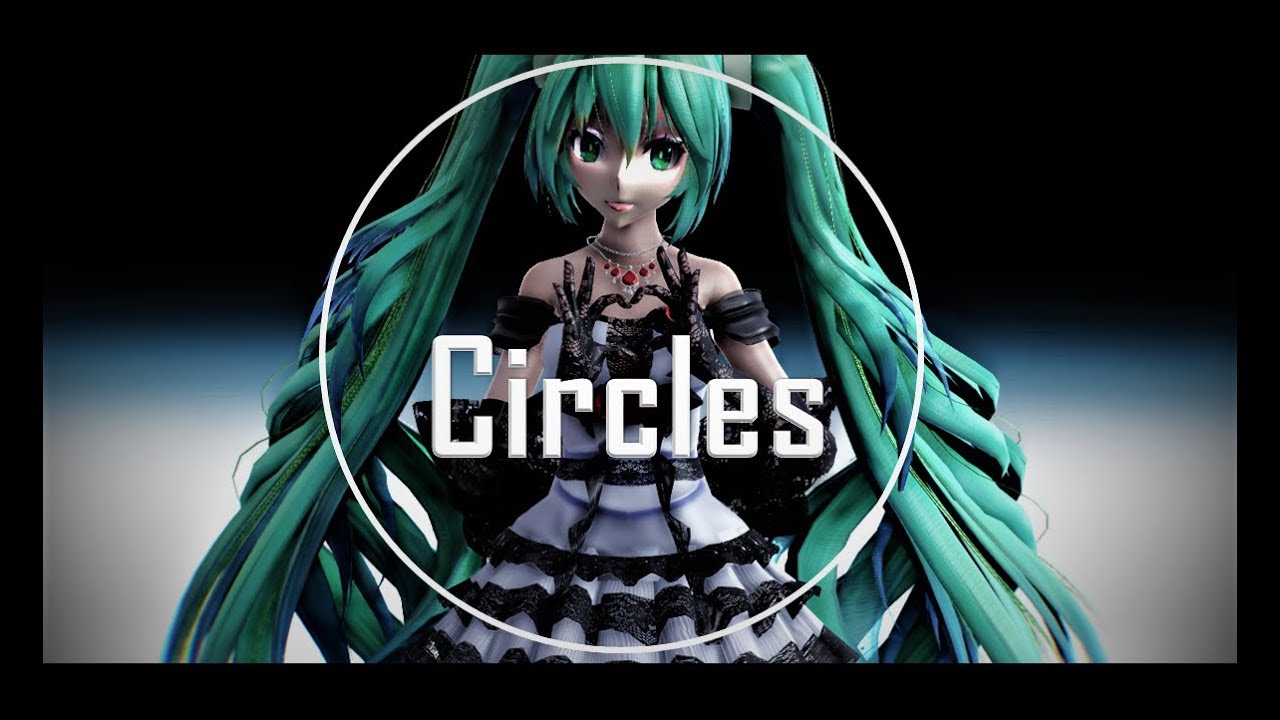 【MMD】Circles【Hatsune Miku】 - YouTube