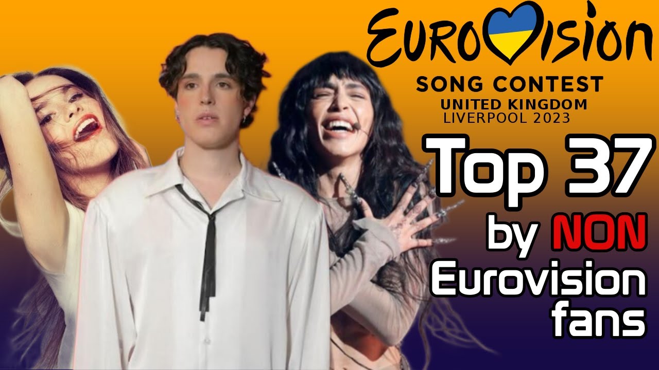 Non Eurovision Fans Rank The Eurovision 2023 Songs | Top 37 - YouTube