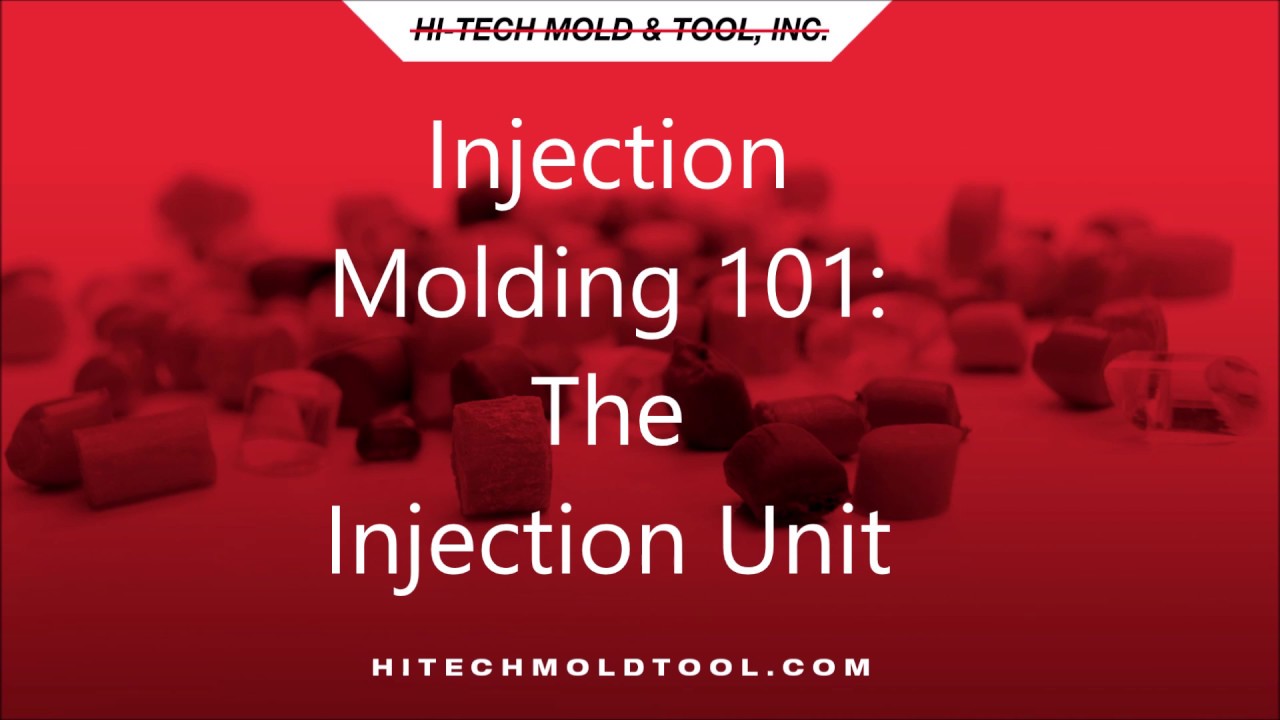 Hi-Tech Injection Molding 101: The Injection Unit - YouTube