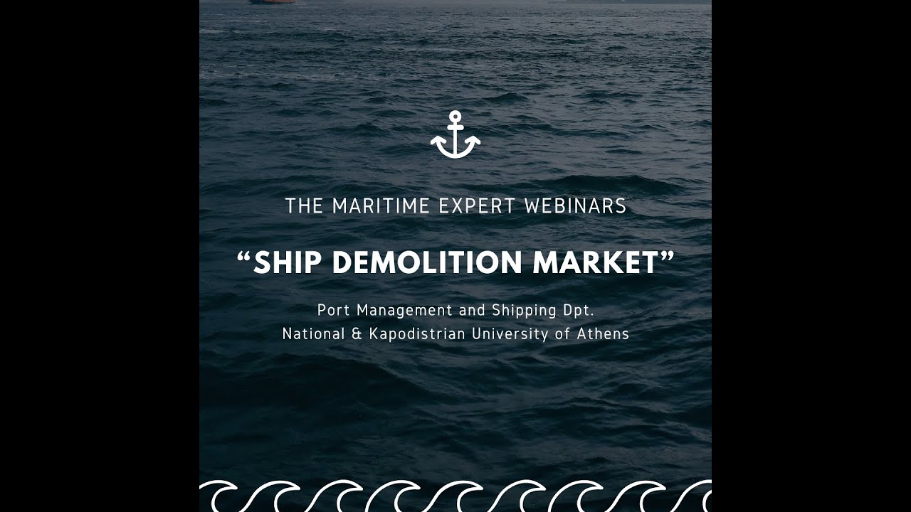 "The Maritime Expert Webinars - Ship Demolition Market" - YouTube