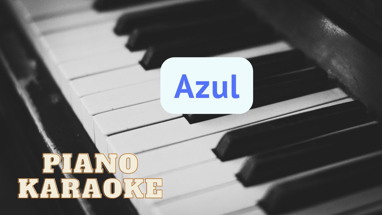 Karaoke con piano - Cristian Castro - Azul (Nueva Tono Original) - YouTube