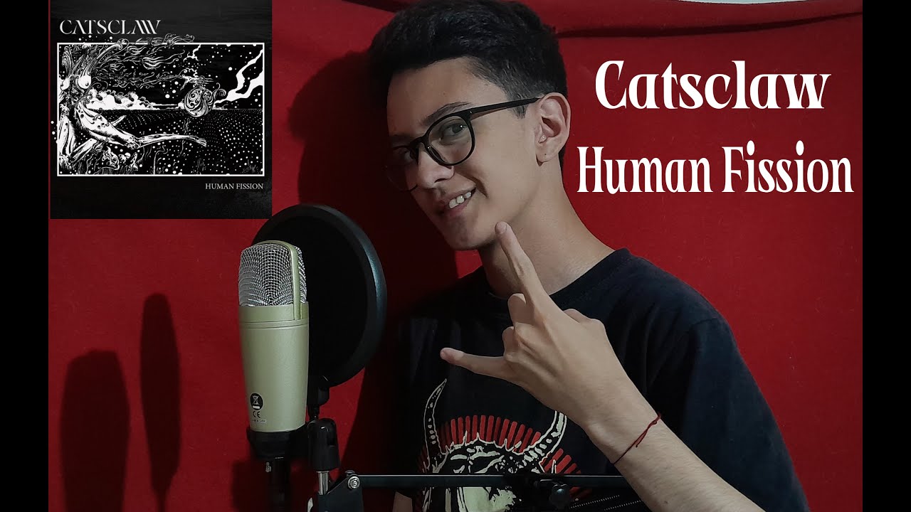 15 Year Old Covers Catsclaw - Human Fission I ONE TAKE VOCAL COVER ...