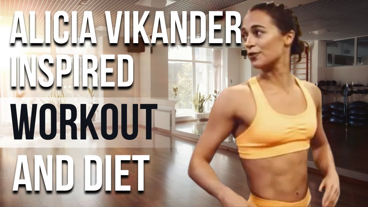 Alicia Vikander Workout And Diet | Train Like a Celebrity | Celeb ...