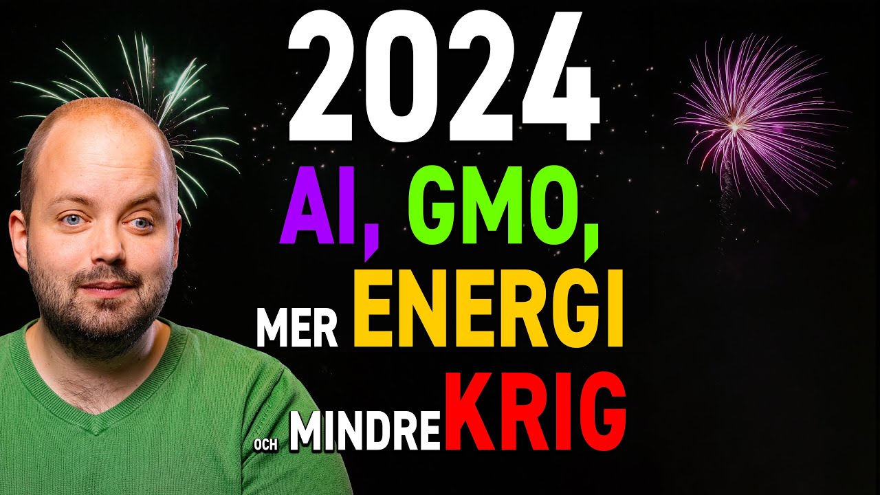 Vad händer 2024? AI, GMO, mer energi, mindre av krig, kris och panik - YouTube