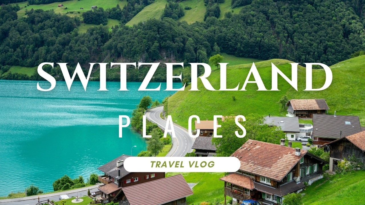 10 Best Places to Visit in Switzerland - Travel Video - YouTube