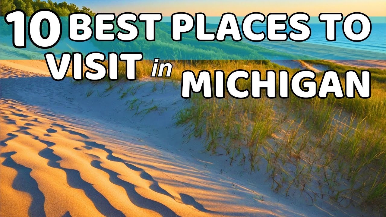 10 Best Places to Visit in Michigan: Discovering the Great Lakes State ...