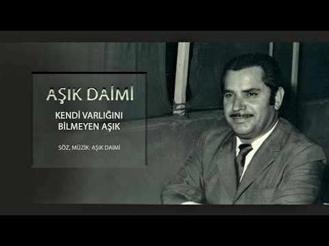 Aşık Daimi - Kendi Varlığını Bilmeyen Aşık (Güvercin Olup da Uçanı Söyler)