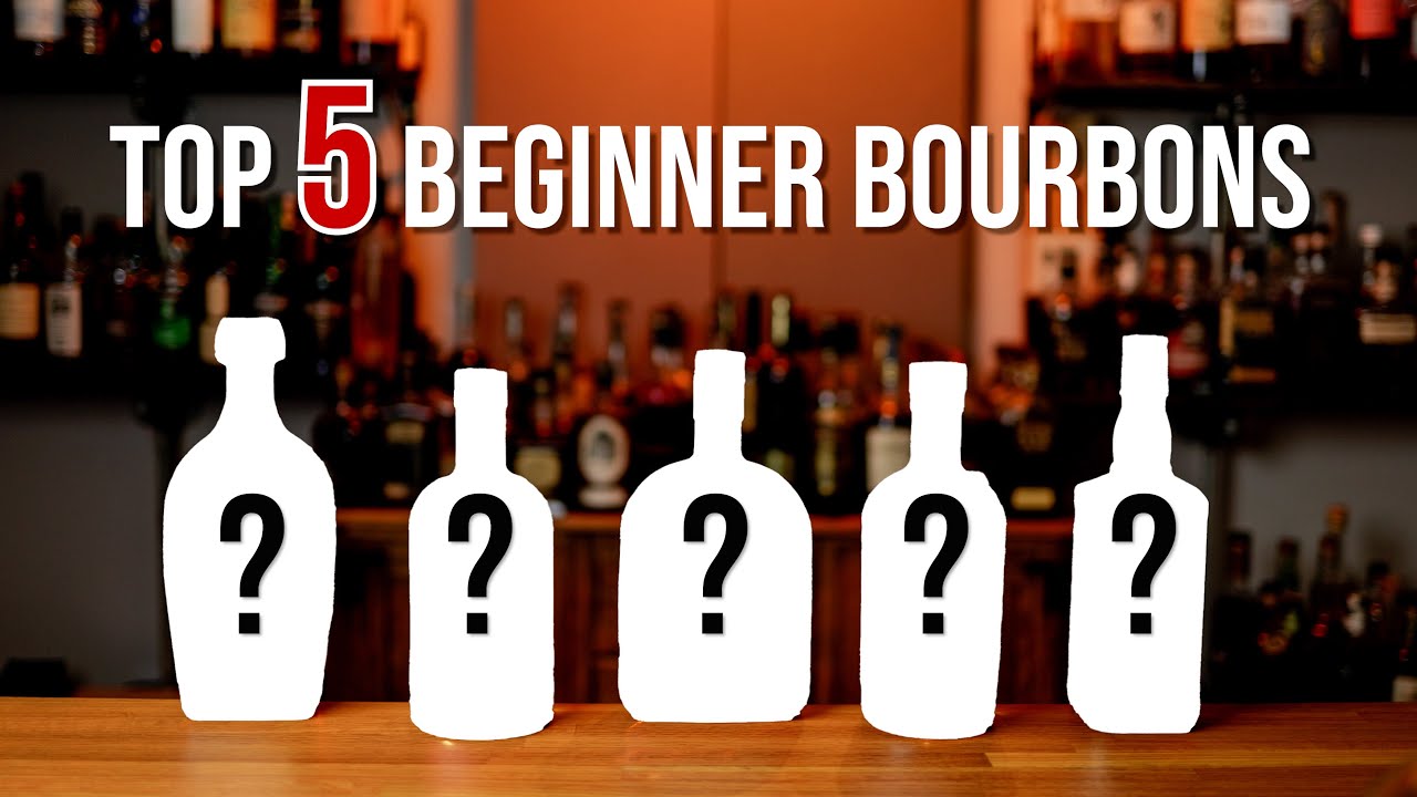 Top 5 Beginner Bourbons: Part 1 - YouTube