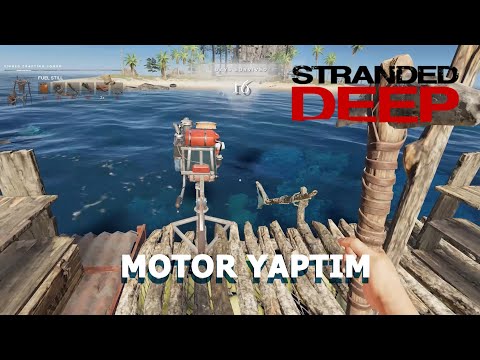 STRANDED DEEP - MOTOR YAPTIM - #9