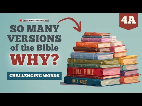 So many versions of the Bible...Why? #4 'A Challenging Words'