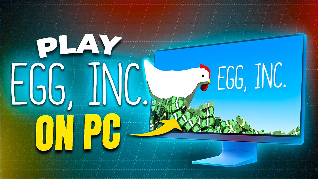 How to Play Egg Inc on PC – Fast Setup, Smooth Hatching Experience ...
