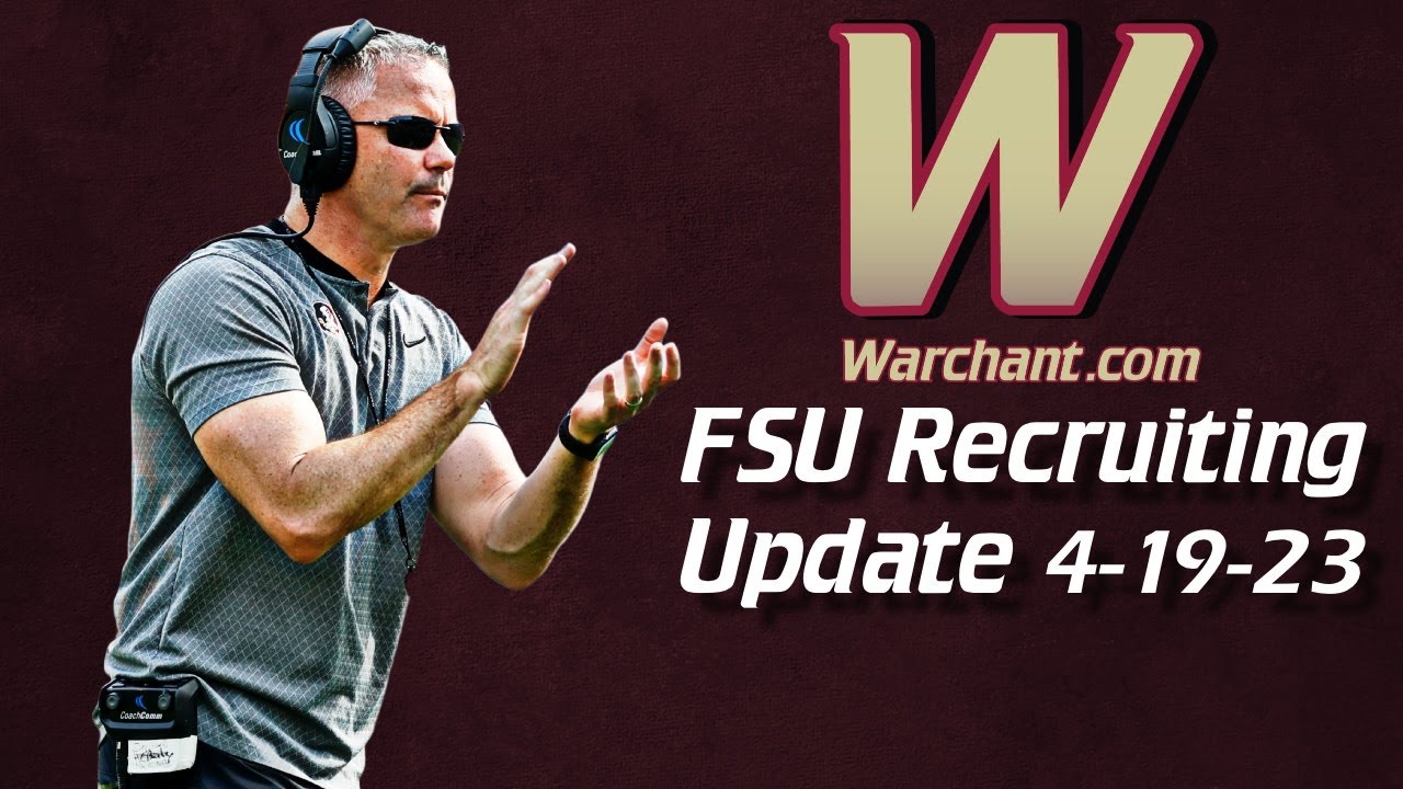 FSU Football Recruiting | Florida State Recruiting Update 4-19-2023 ...