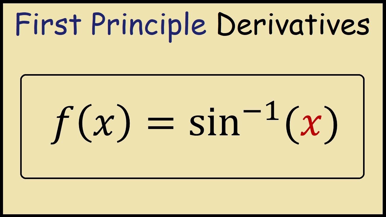 Derivative Of Arcsin x From First Principles YouTube