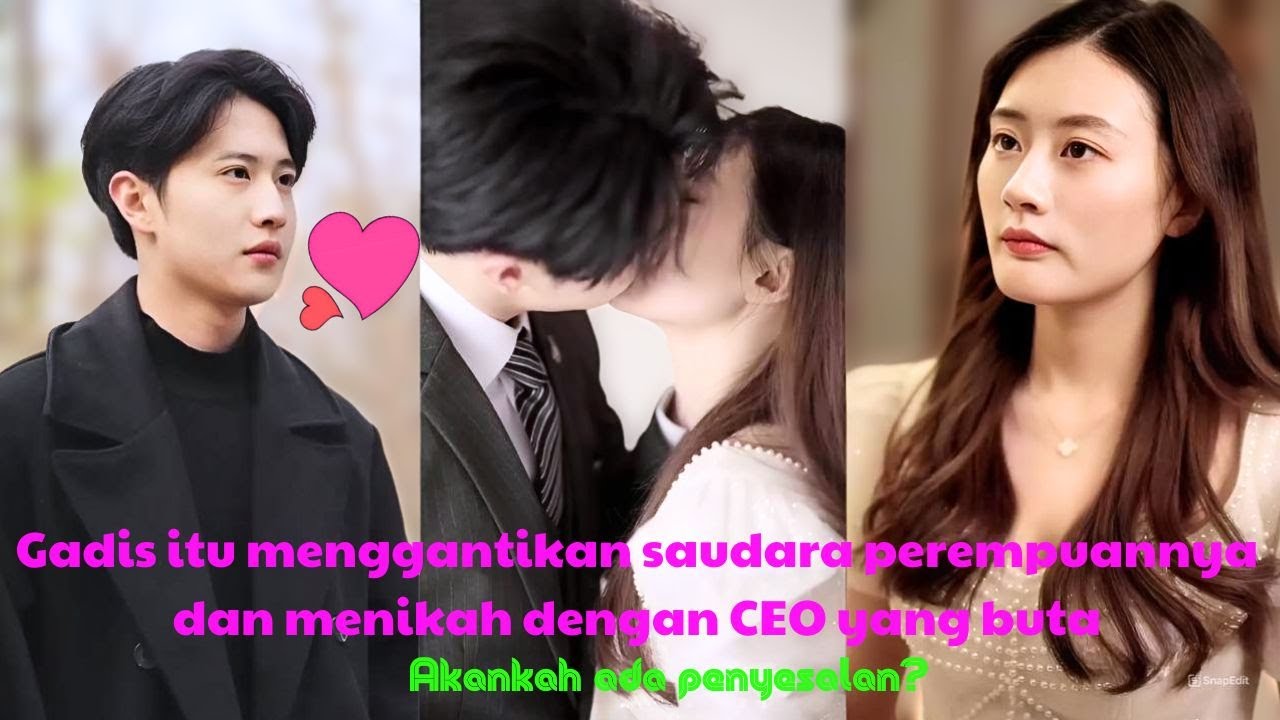 Gadis itu menggantikan saudara perempuannya dan menikah dengan CEO yang ...