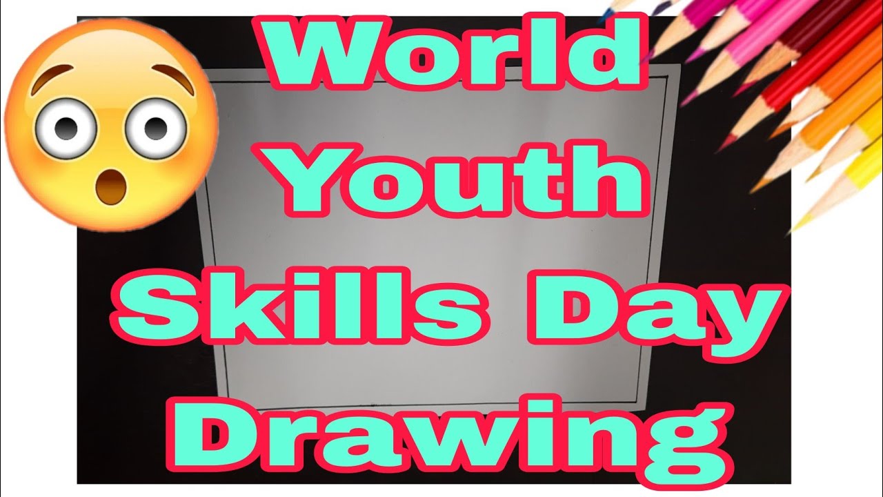 World Youth Skills Day Poster Drawing | Youth skills day drawing ...