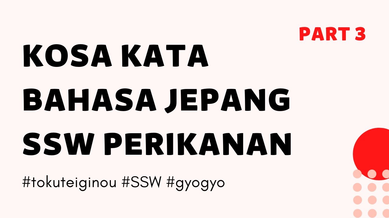 FLASH CARD KOSA KATA SSW PERIKANAN PART 3 #jft #tokuteiginou #sswperikanan #gyogyo - YouTube