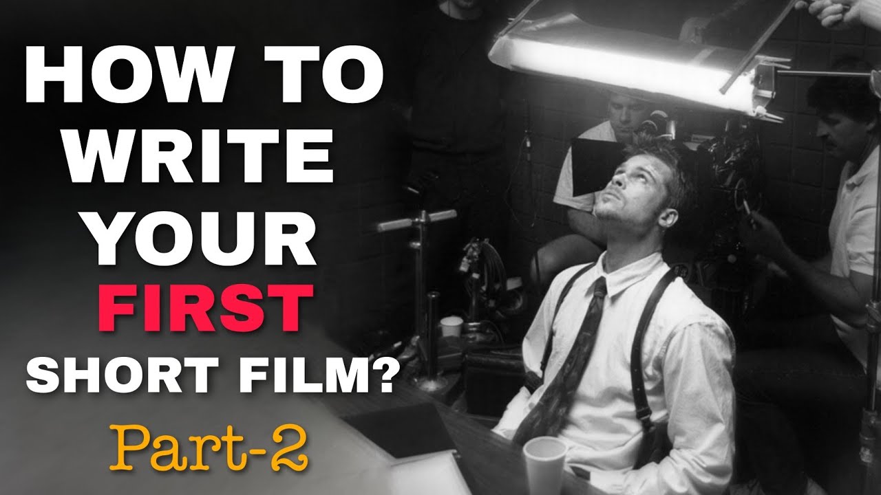 HOW TO WRITE YOUR FIRST SHORT FILM? PART-2 | ARUM.MO - YouTube