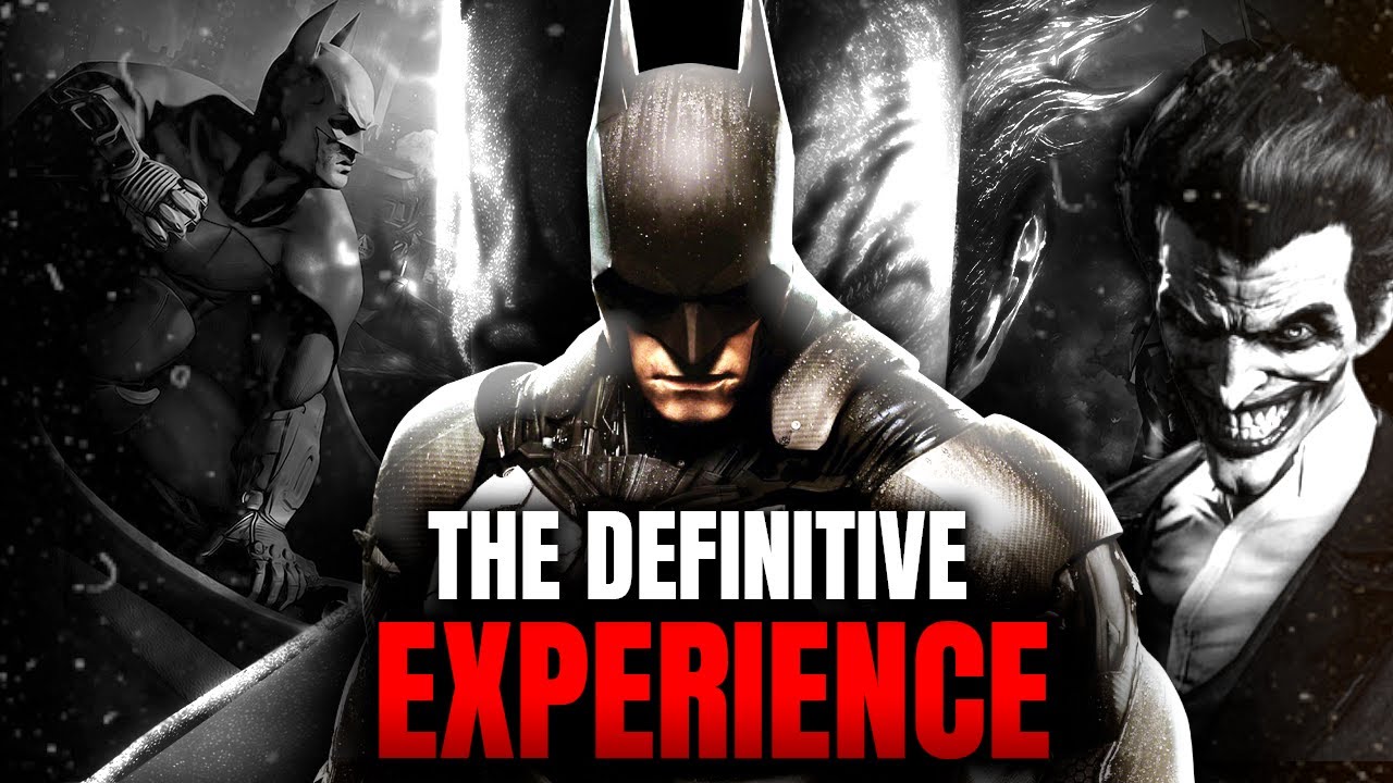 The Definitive Batman Experience : The Arkham Trilogy - YouTube