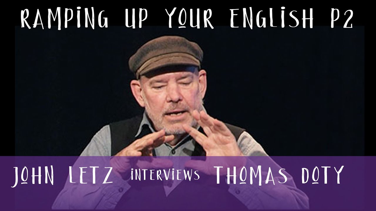 Ramping Up Your English, Part 1 - John Letz interviews Thomas Doty (27: ...