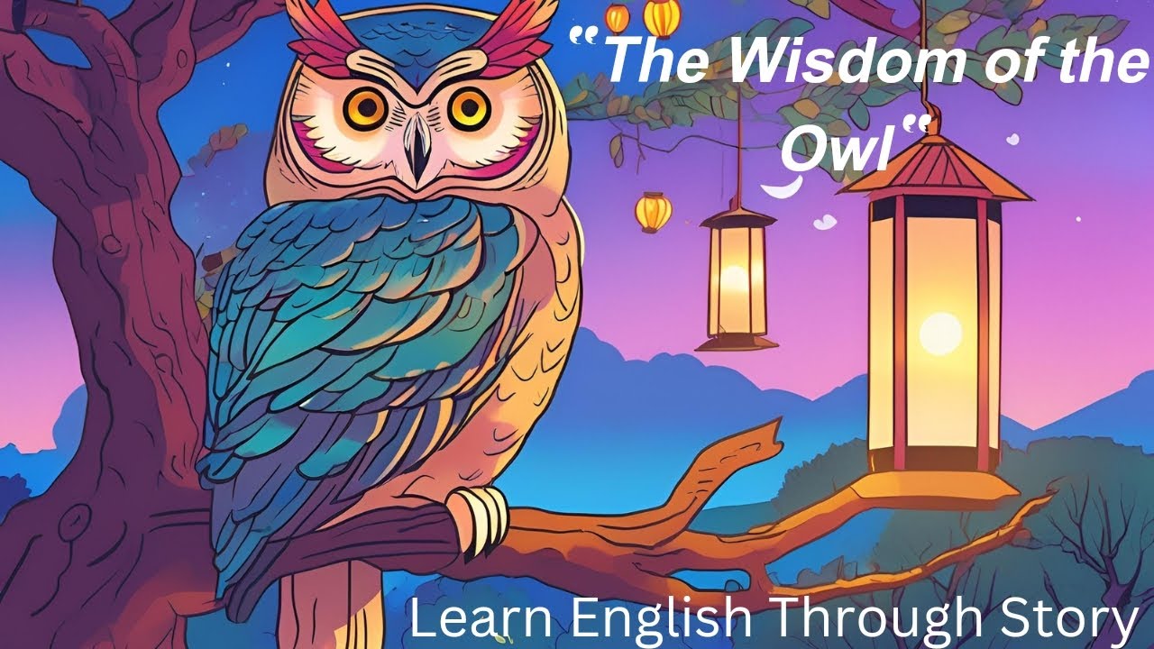 "The Wisdom of the Owl | A Moral Story to Learn English with Vocabulary ...