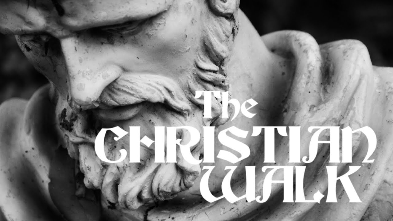 The Christian Walk - YouTube
