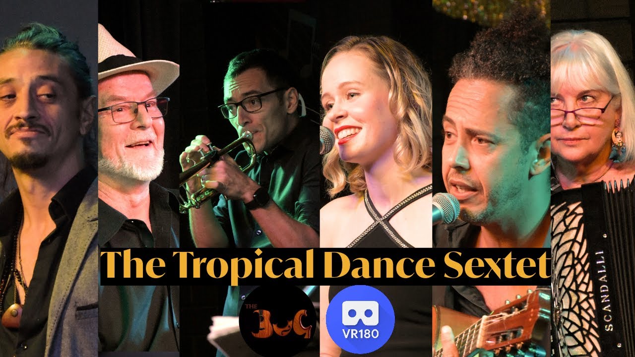 The Tropical Dance Sextet live at The BuG in Virtual Reality - YouTube