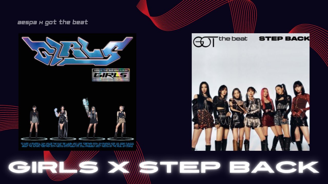 Girls X Step Back - Aespa & GOT The Beat [ileeresh25 Mashup] - YouTube