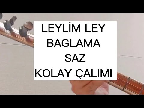 LEYLİM LEY & BAĞLAMA - SAZ KOLAY ÇALIMI (KOLAY NOTALI)