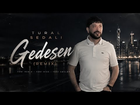 Tural Sedali - Gedesen Remix 2026