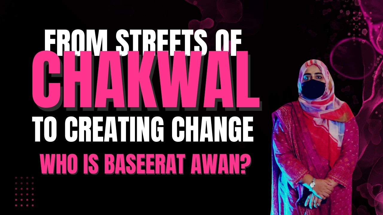 “From Chakwal to Creating Change” – By Baseerat Awan - YouTube
