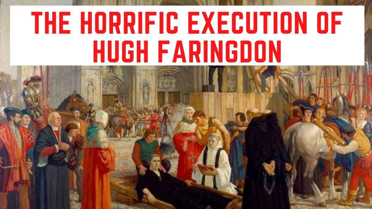 The HORRIFIC Execution Of Hugh Faringdon - The Last Abbot Of Reading ...
