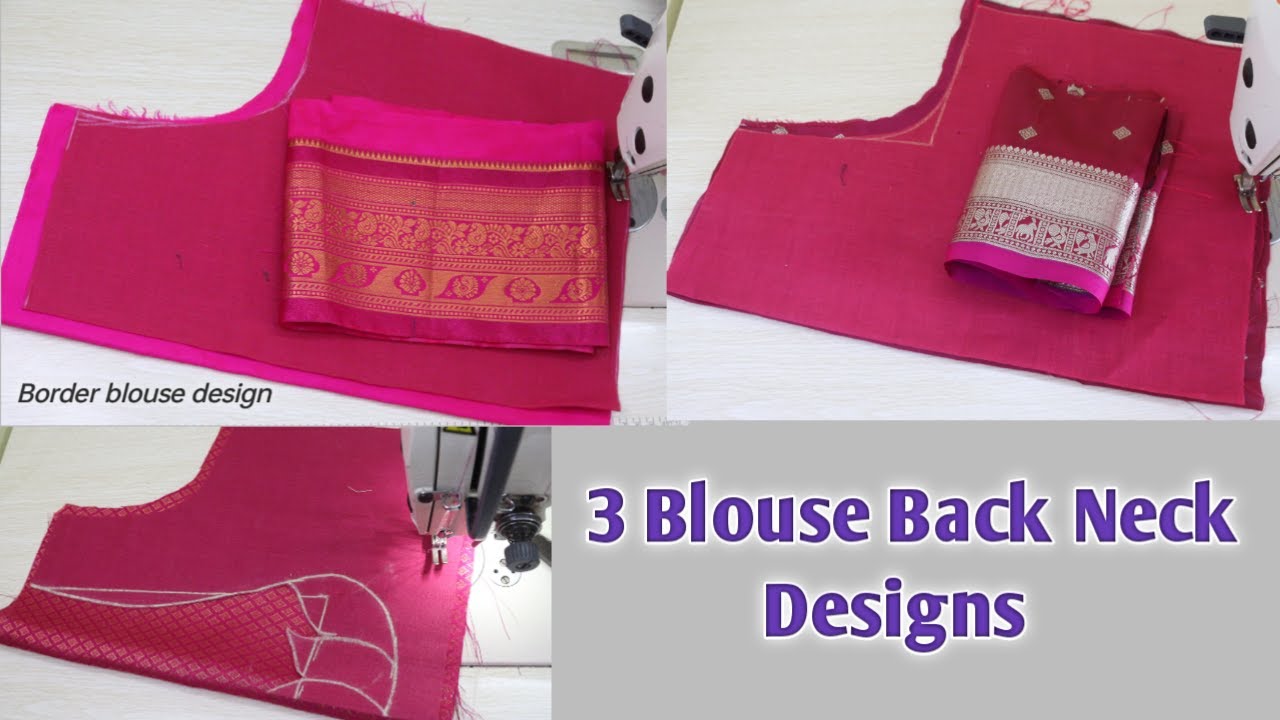 3 Blouse Back Neck Designs Cutting and Stitching Border Saree Blouse ...