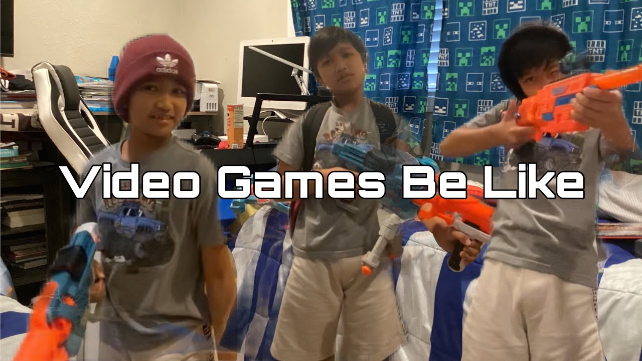 Video Games Be like 6 - YouTube
