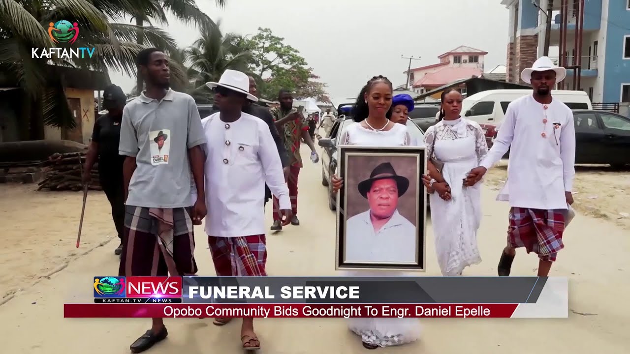 FUNERAL SERVICE : Opobo Community Bids goodnight to Engr. Daniel Epelle ...