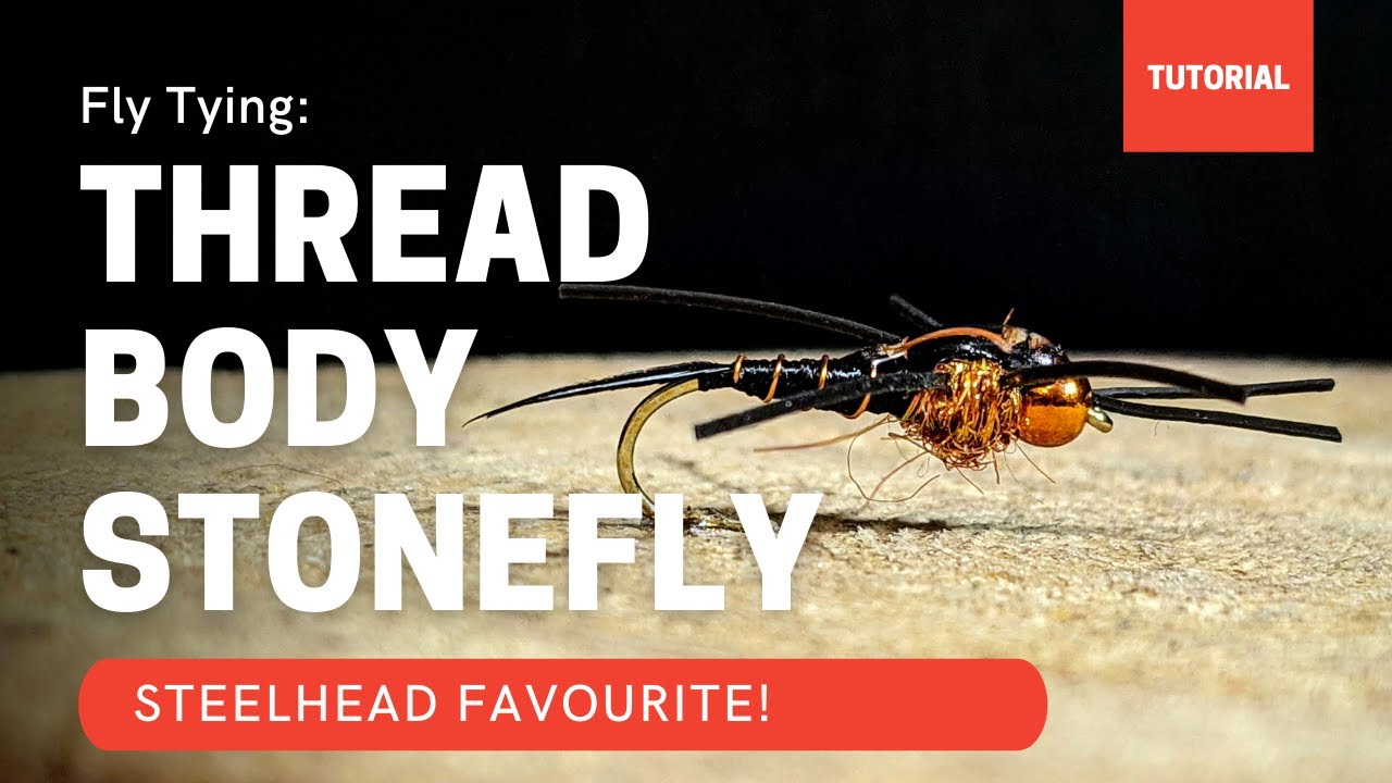 THREAD BODY STONEFLY - Steelhead Favourite! - YouTube