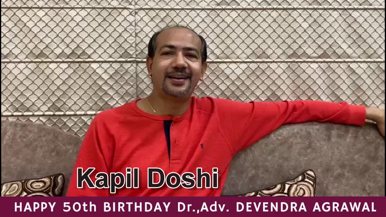 Happy 50th Birthday Dr. , Adv. Devendra Agrawal || From Kapil Doshi - YouTube