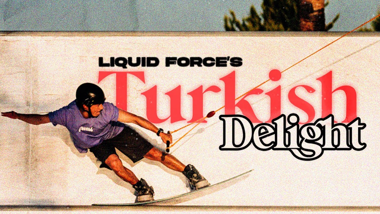 Liquid Force Park 2025 Launch - Turkish Delight - YouTube