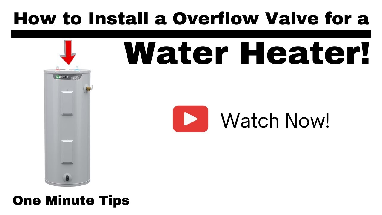HOW TO INSTALL A WATER HEATER OVERFLOW VALVE! One Minute Tips - Home ...