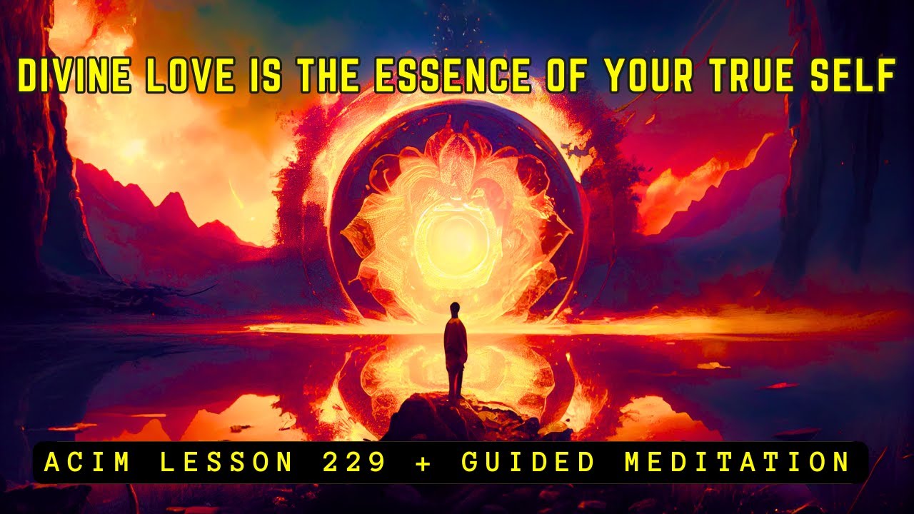 Rediscover True Identity As Love | ACIM 229 - YouTube