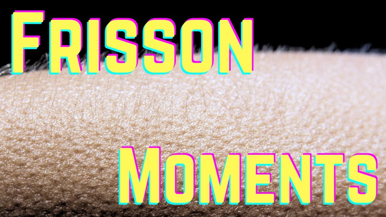 Frisson Moments - YouTube