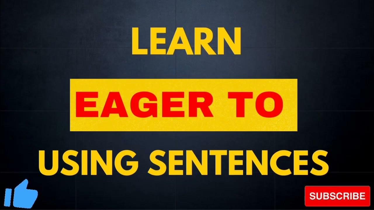 Learn Eager to Using Sentence | Learn English Grammar - YouTube