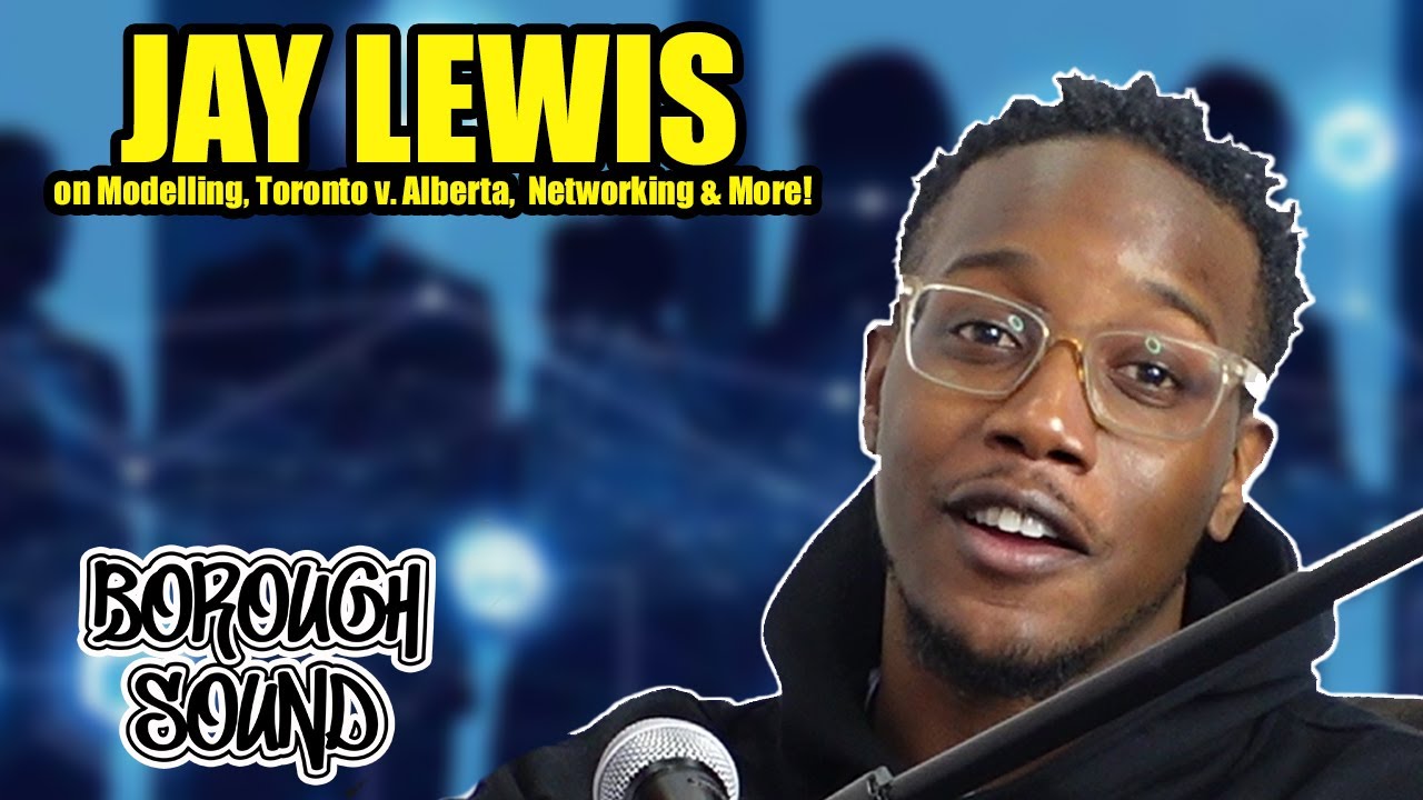 Jay Lewis talks Modelling in Toronto, The Keys to Networking, Living in ...