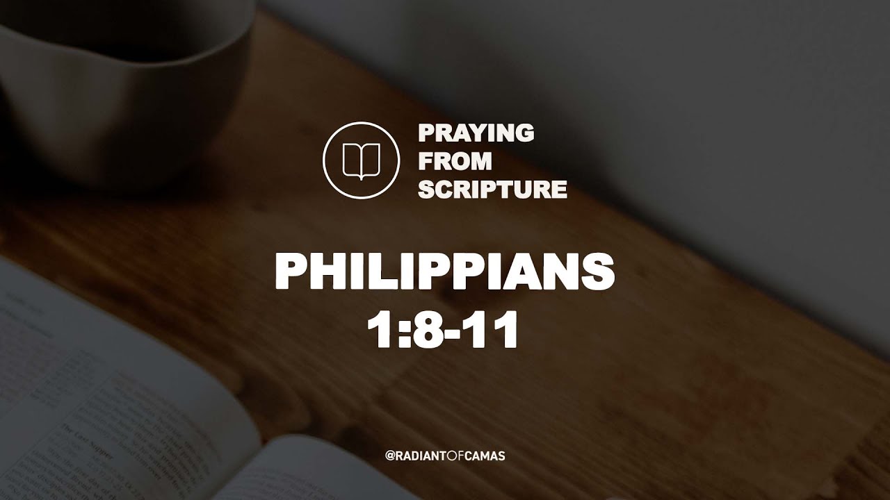 Philippians 1:8-11 (ESV) - Praying from Scripture - YouTube