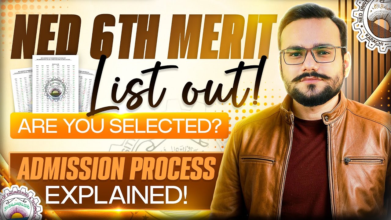 NED 2025 6th Merit List Understanding | Closing | Karachi University ...